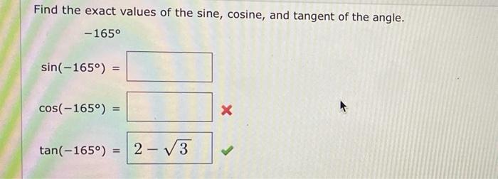 Solved Find the exact values of the sine, cosine, and | Chegg.com