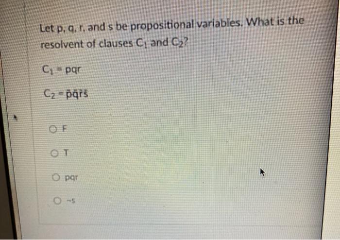 Solved Let p, q, r, and s be propositional variables. What | Chegg.com
