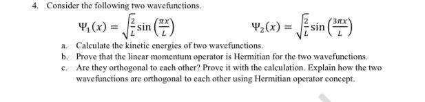 Solved 4 Consider The Following Two Wavefunctions 4 X