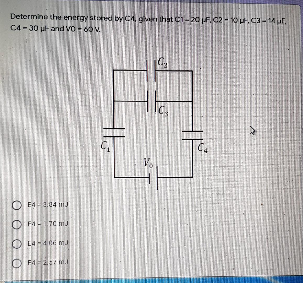 Solved Determine the energy stored by C4, given that C1 = = | Chegg.com
