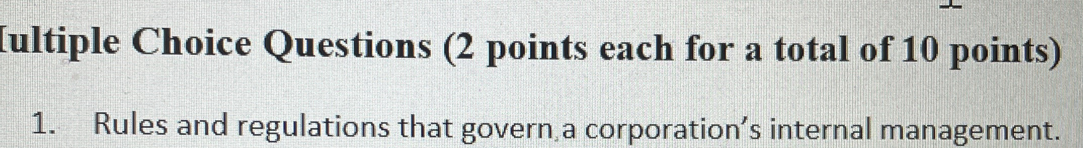 Solved Rules and regulations that govern a corporation's | Chegg.com