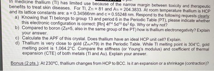 Solved In medicine thallium (TI) has limited use because of | Chegg.com