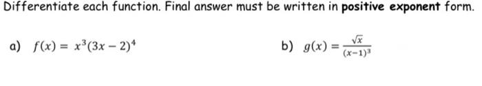 Solved Differentiate each function. Final answer must be | Chegg.com