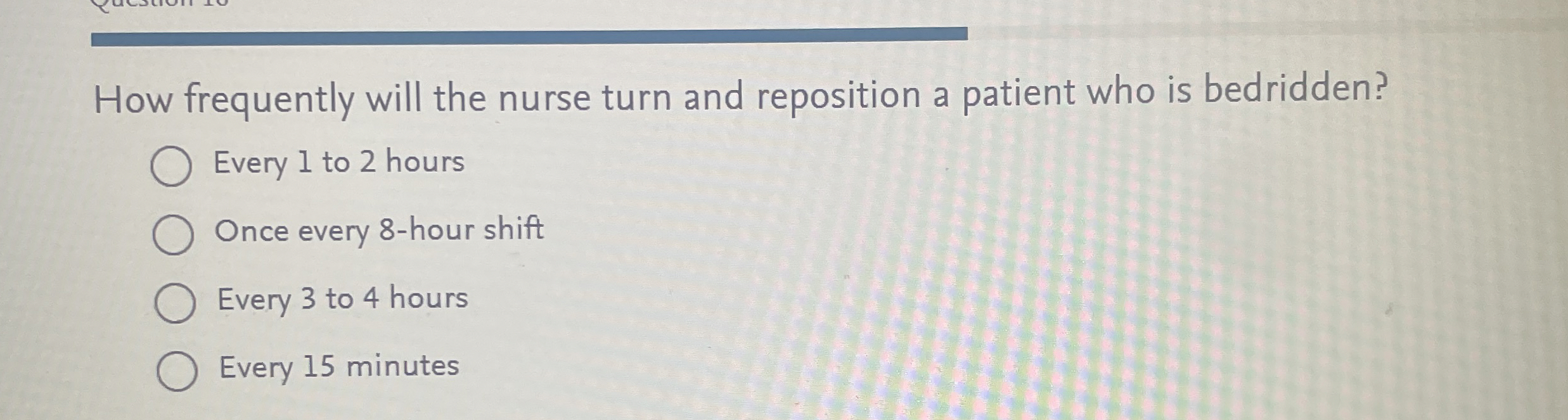 Solved How frequently will the nurse turn and reposition a | Chegg.com