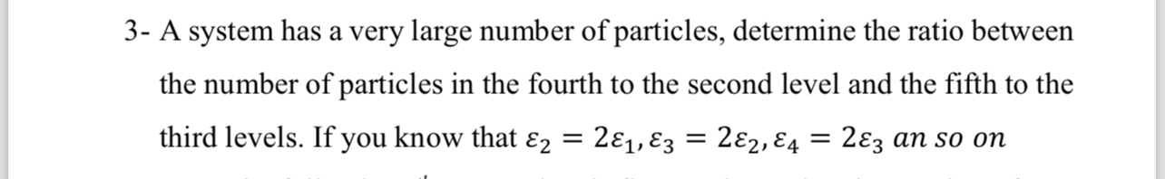 Solved 3- ﻿A system has a very large number of particles, | Chegg.com