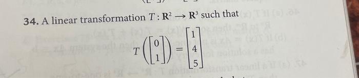 Solved 34. A linear transformation T:R2→R3 such that | Chegg.com