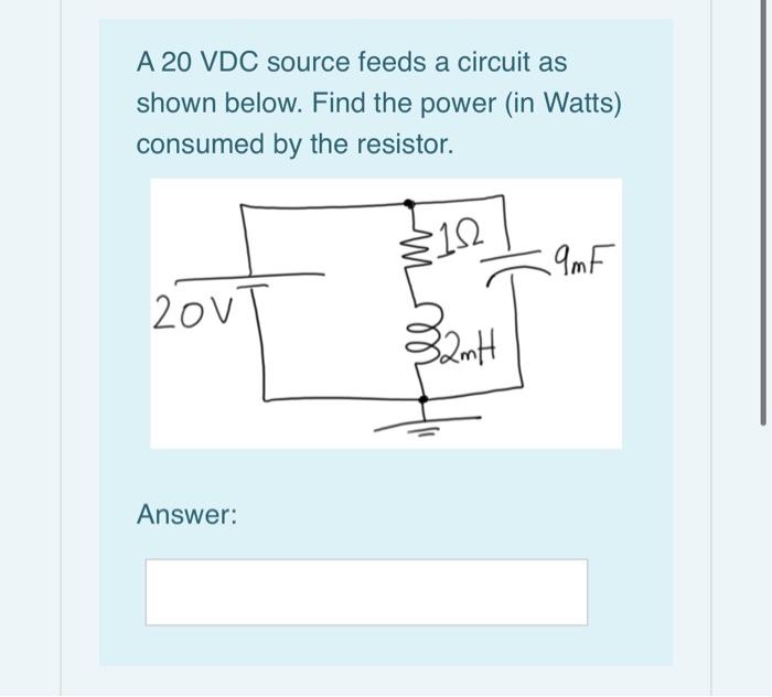 Solved A 20 VDC source feeds a circuit as shown below. Find | Chegg.com