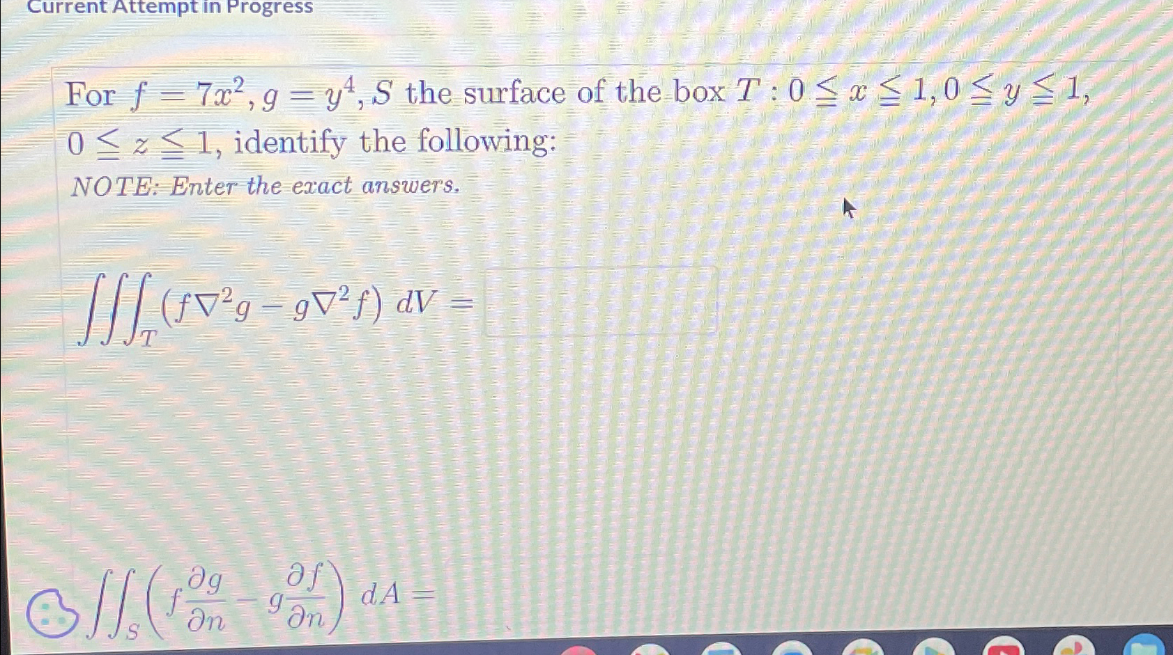 Current Attempt in ProgressFor f=7x2,g=y4,S ﻿the | Chegg.com