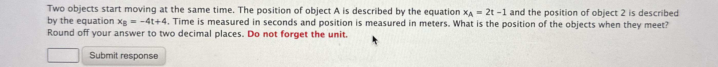 Solved Two objects start moving at the same time. The | Chegg.com