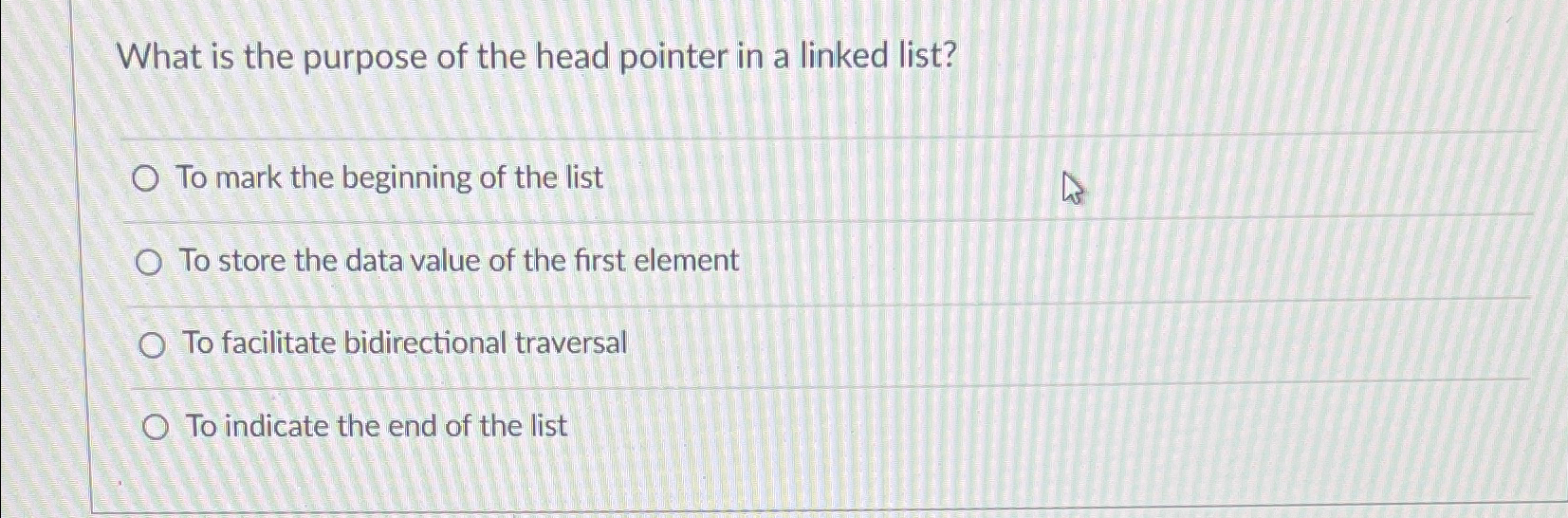 Solved What is the purpose of the head pointer in a linked | Chegg.com