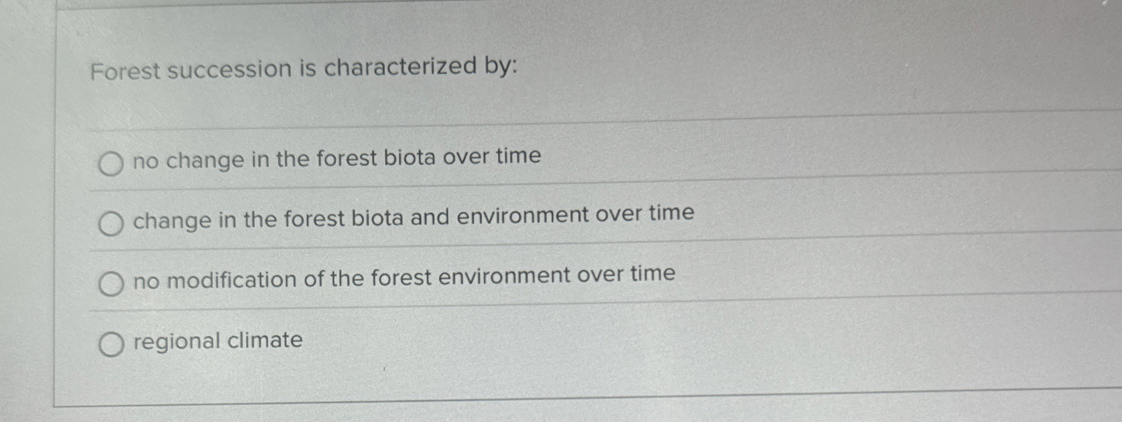 Solved Forest succession is characterized by:no change in | Chegg.com