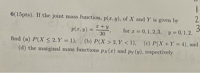 Solved 6(15pts). If the joint mass function, p(x,y), of X | Chegg.com