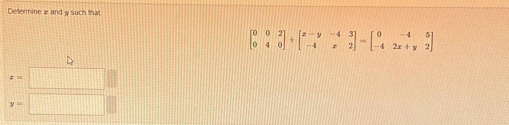 Solved Determine x ﻿and y ﻿such | Chegg.com