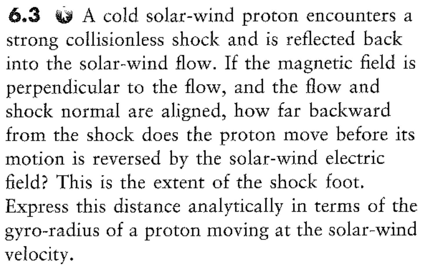 Solved 6.3 ﻿A cold solar-wind proton encounters a strong | Chegg.com