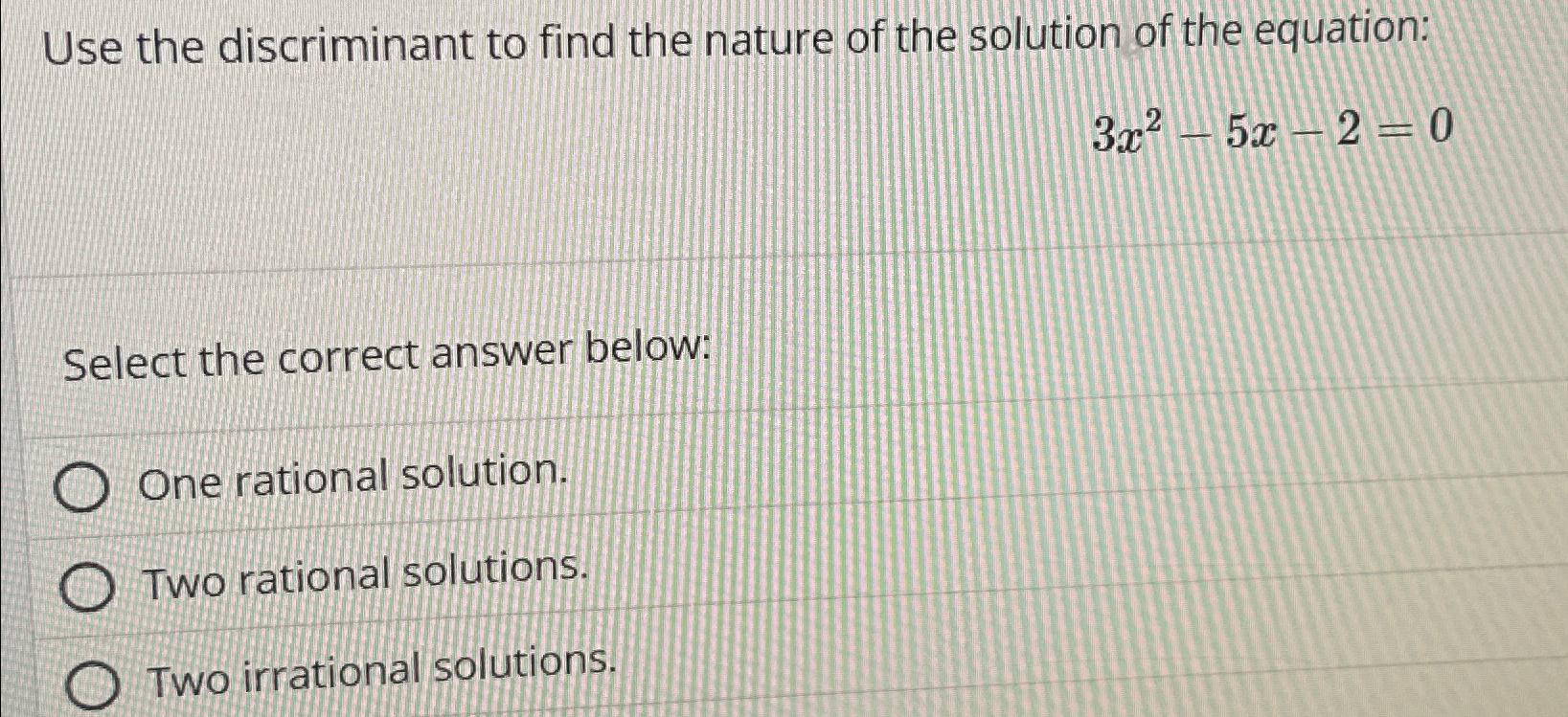 Solved Use the discriminant to find the nature of the | Chegg.com