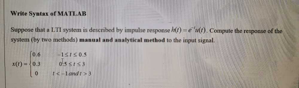 Solved Write Syntax Of Matlab Suppose That A Lti System Is 5980