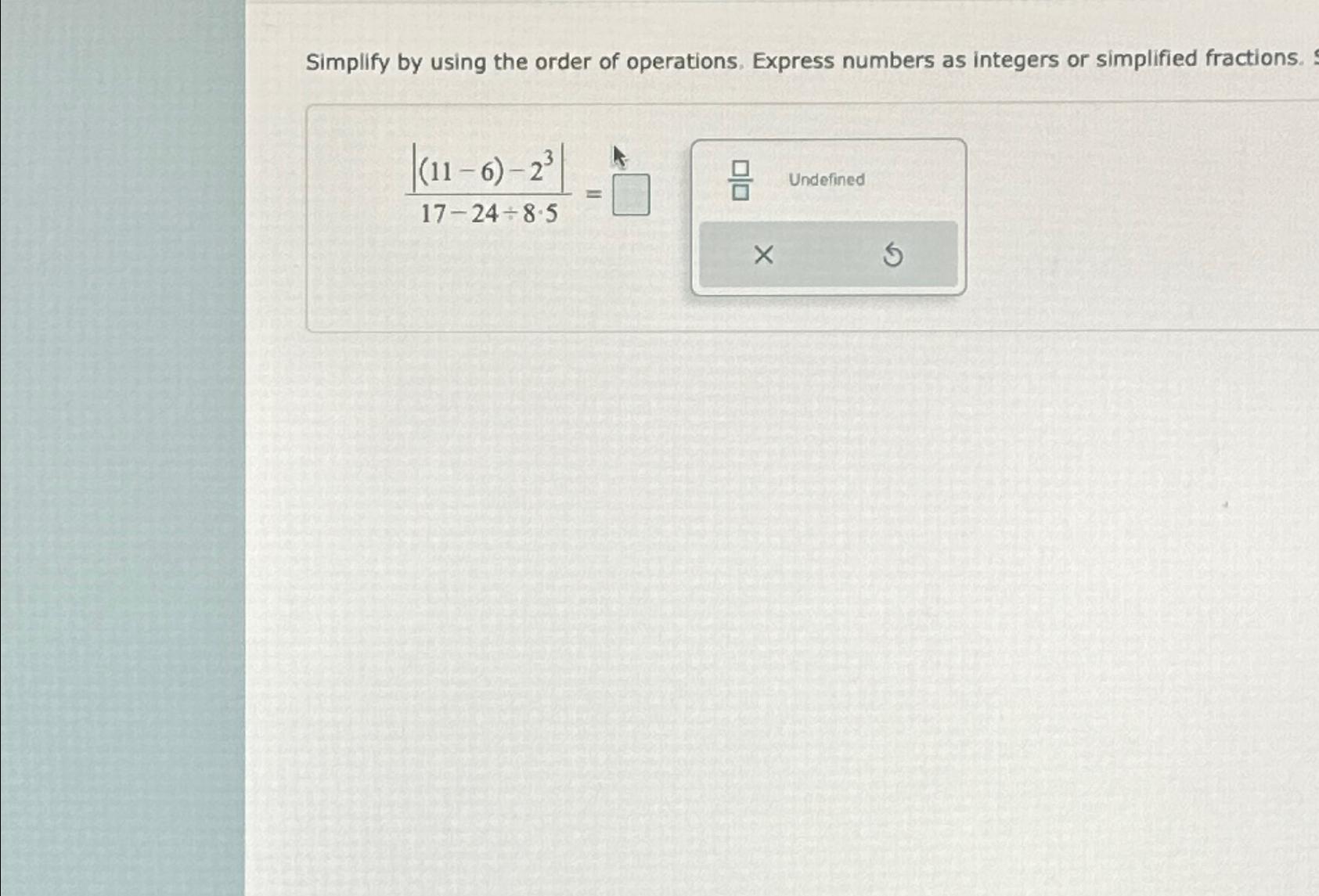 Solved Simplify by using the order of operations. Express | Chegg.com
