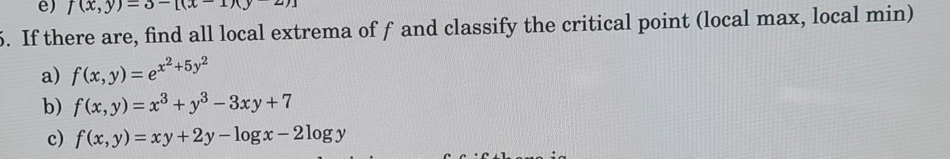 Solved If there are, find all local extrema of f and | Chegg.com
