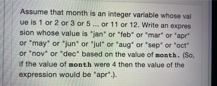 Solved Assume that month is an integer variable whose val ue | Chegg.com