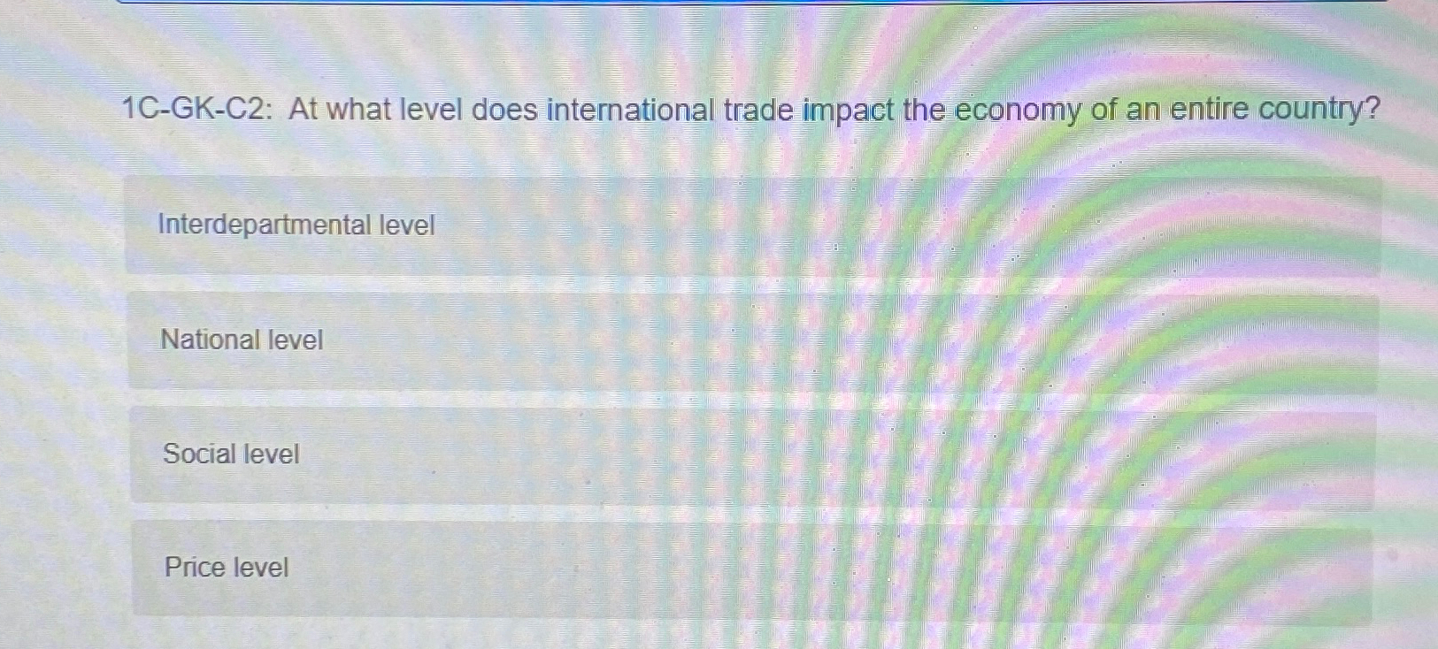 Solved 1C-GK-C2: At what level does international trade | Chegg.com