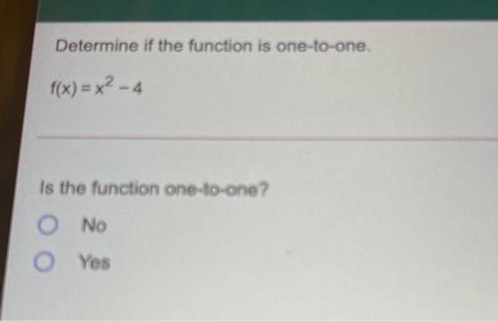 Solved Determine if the function is one-to-one. f(x) = x² - | Chegg.com