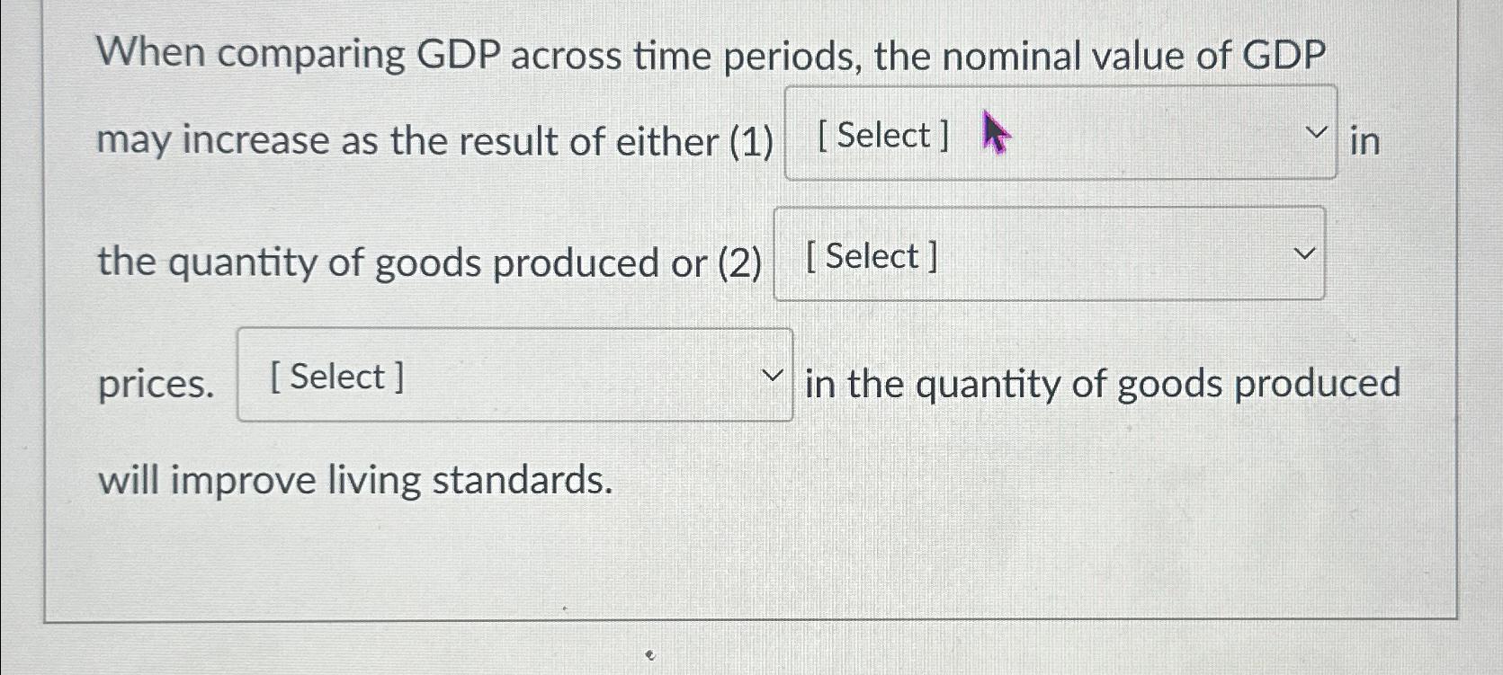 Solved When comparing GDP across time periods, the nominal | Chegg.com