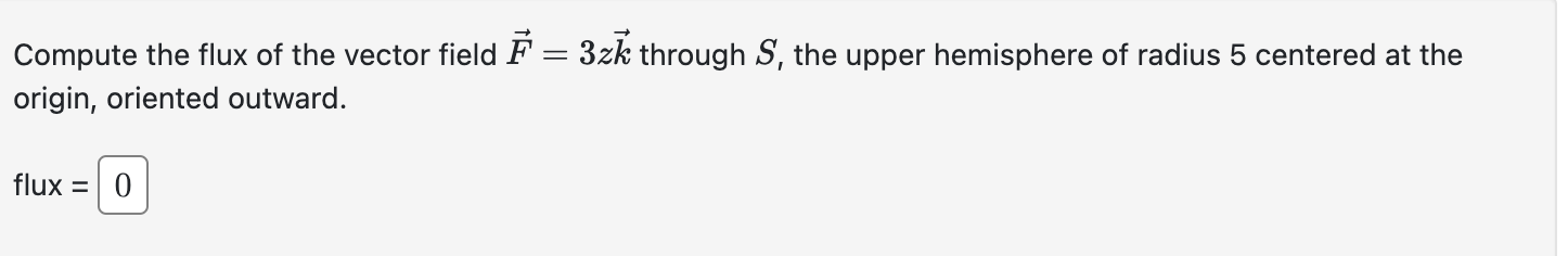 Solved Compute the flux of ﻿the vector field vec(F)=3zvec(k) | Chegg.com