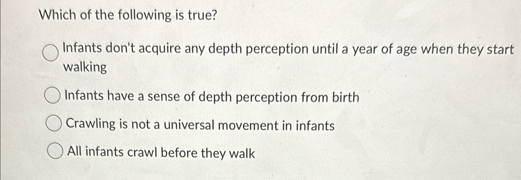 Solved Which of the following is true?Infants don't acquire | Chegg.com