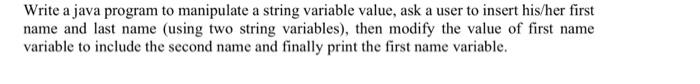 Solved Write A Java Program To Manipulate A String Variable