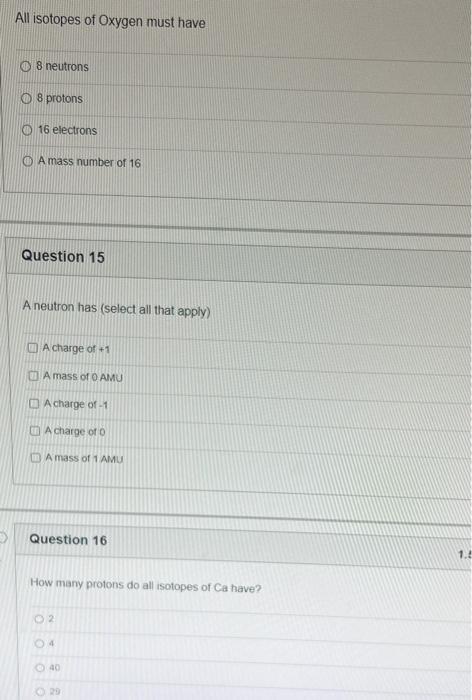 Solved All isotopes of Oxygen must have 8 neutrons 8 protons | Chegg.com