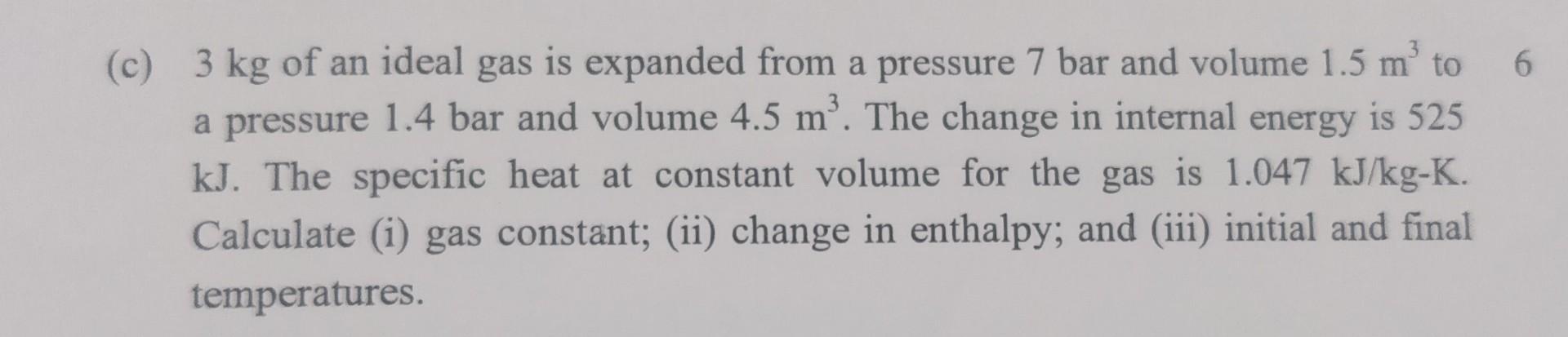 Solved (c) 3 kg of an ideal gas is expanded from a pressure | Chegg.com