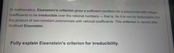 Solved In mathematics, Eisenstein's criterion gives a | Chegg.com