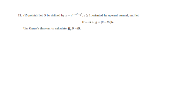 Solved (15 ﻿points) ﻿Let S be ﻿defined by z=c1-x2y2,z≥1, | Chegg.com