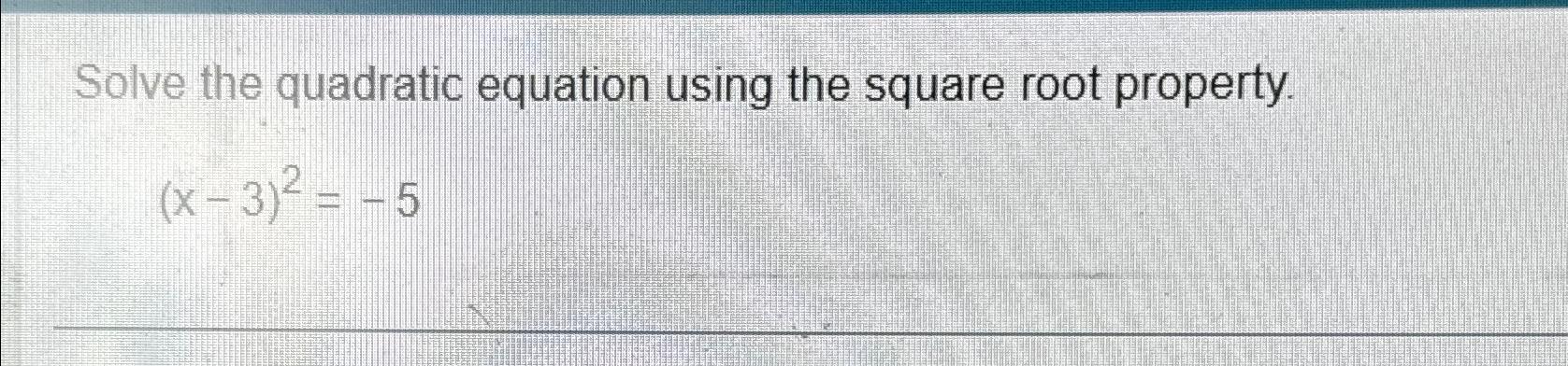 Solved Solve the quadratic equation using the square root | Chegg.com