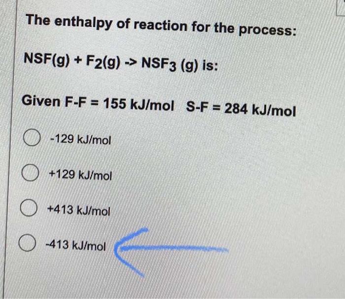 The enthalpy of reaction for the process: NSF(g)+F2( | Chegg.com