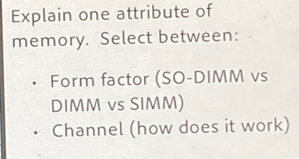 Solved Explain one attribute of memory. Select between: Form | Chegg.com