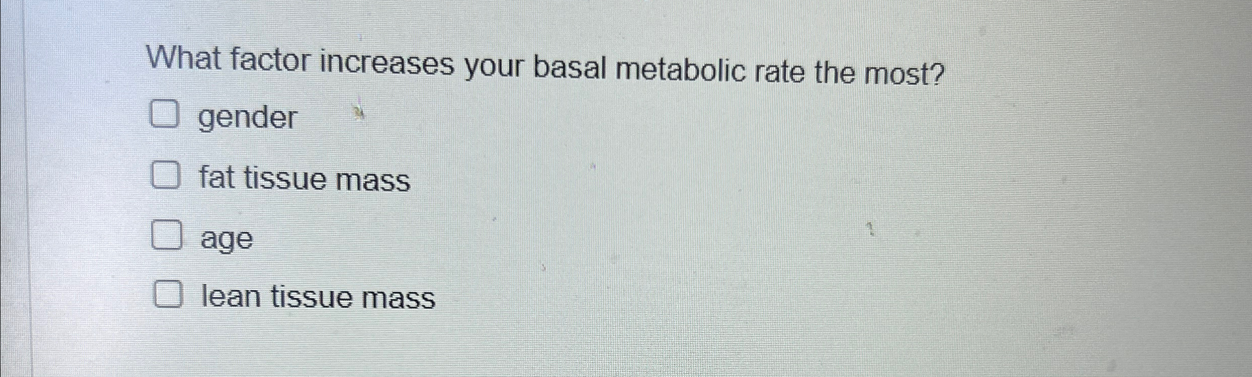 Solved What factor increases your basal metabolic rate the | Chegg.com