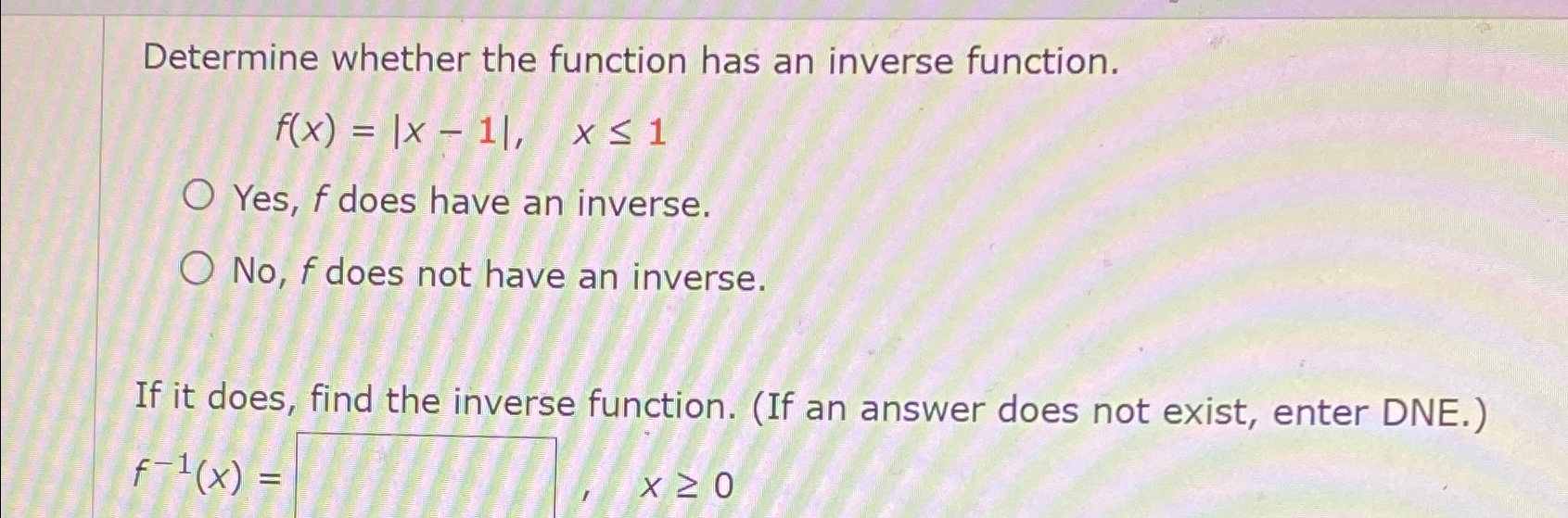 Solved Determine whether the function has an inverse | Chegg.com