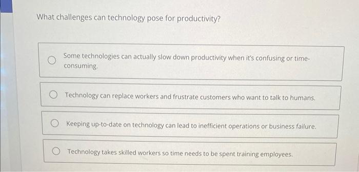 Solved What challenges can technology pose for productivity? | Chegg.com