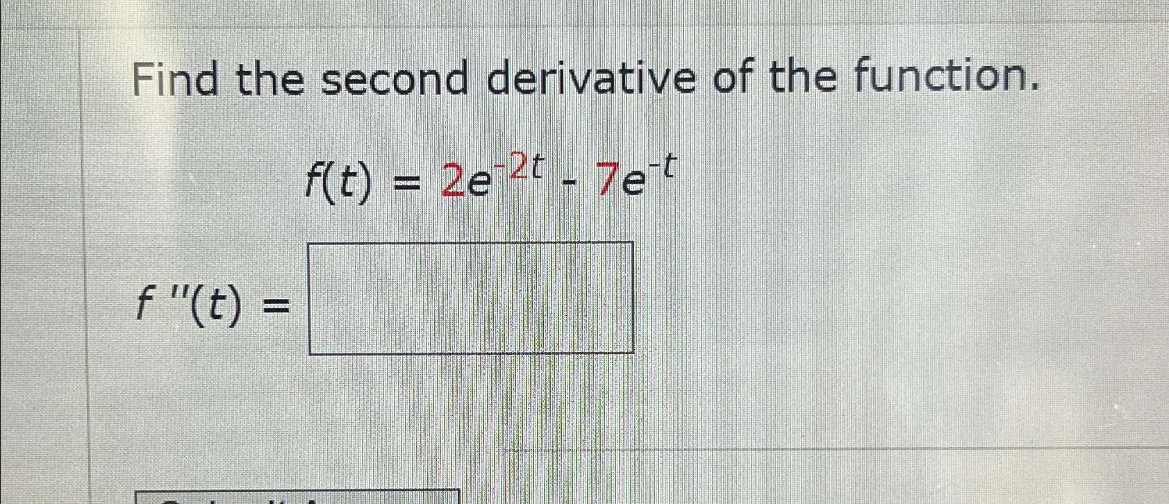 Solved Find the second derivative of the | Chegg.com
