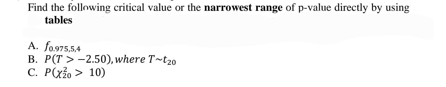 Solved Find the following critical value or the narrowest | Chegg.com