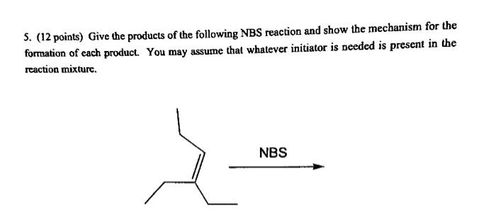 Solved S. (12 points) Give the products of the following NBS | Chegg.com