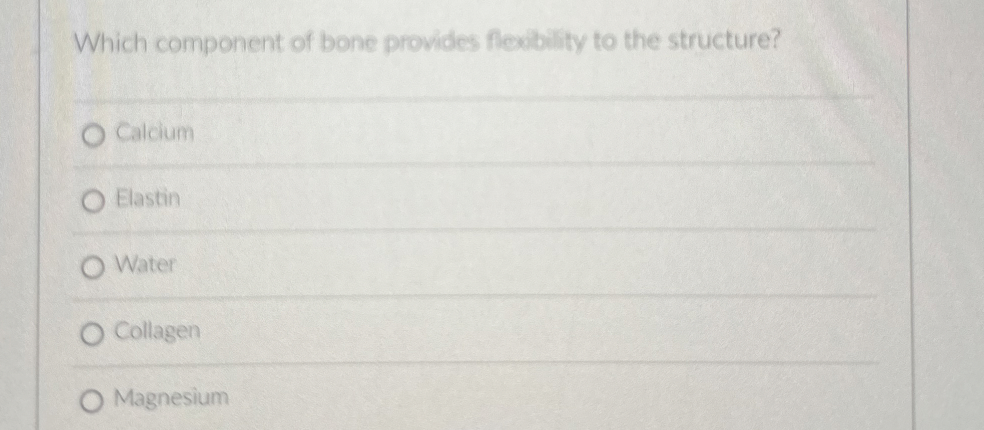 Solved Which component of bone provides flexibility to the | Chegg.com