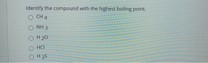 Solved Identify the compound with the highest boiling point. | Chegg.com