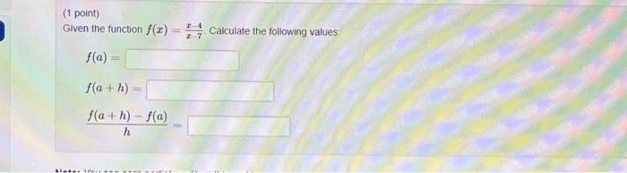 Solved (1 point) Given the function f(x)=x−7x−4. Calculate | Chegg.com