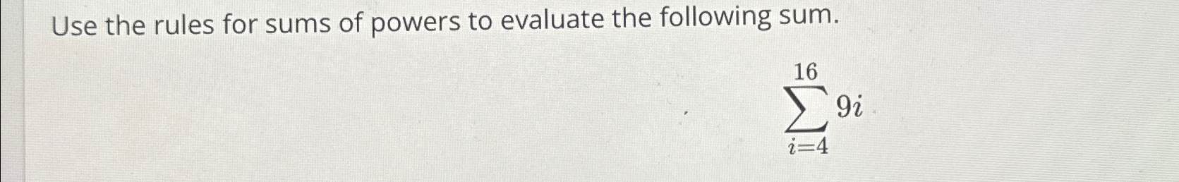 Solved Use the rules for sums of powers to evaluate the | Chegg.com