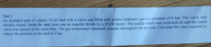 [Solved]: Test 1 An insulated tank of volume 10 m 3 and with