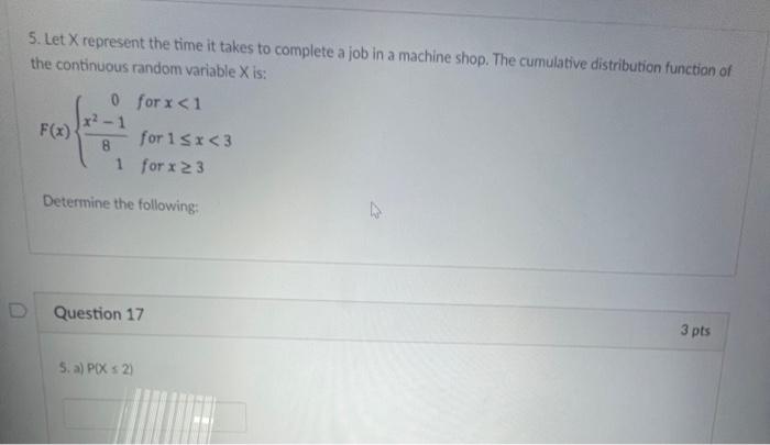 Solved 5. Let X represent the time it takes to complete a | Chegg.com