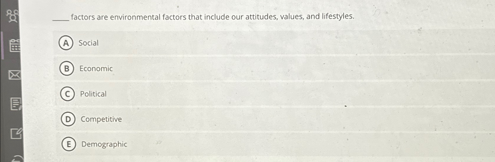 Solved factors are environmental factors that include our | Chegg.com