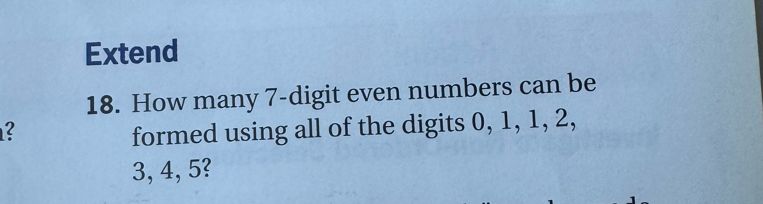 Solved Extend18. ﻿How many 7-digit even numbers can be | Chegg.com